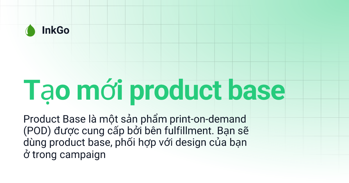 Tạo mới product base | InkGo