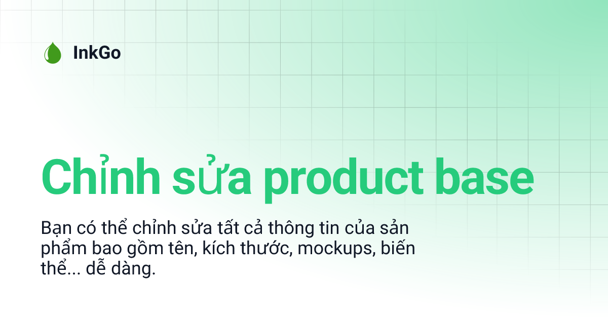Chỉnh sửa product base | InkGo